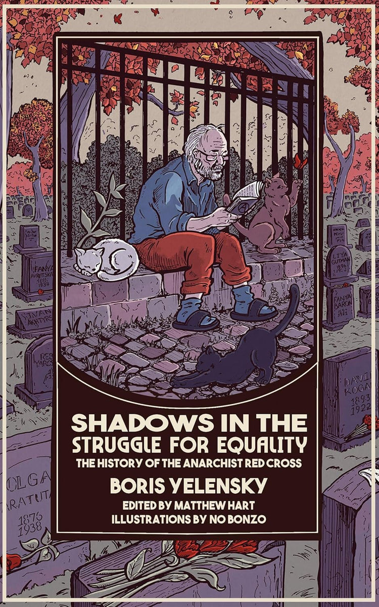 Shadows in the Struggle for Equality: The History of the Anarchist Red ...