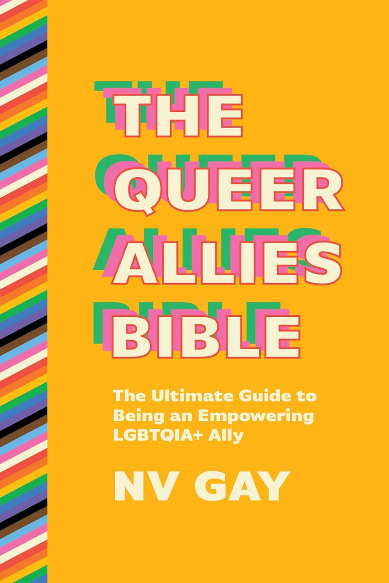 The Queer Allies Bible: The Ultimate Guide to Being an Empowering LGBT ...